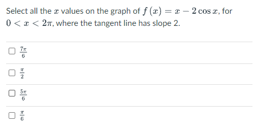 Solved Select all the x values on the graph of f(x)=x−2cosx, | Chegg.com