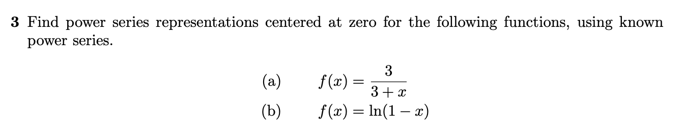Solved 3 Find power series representations centered at zero | Chegg.com