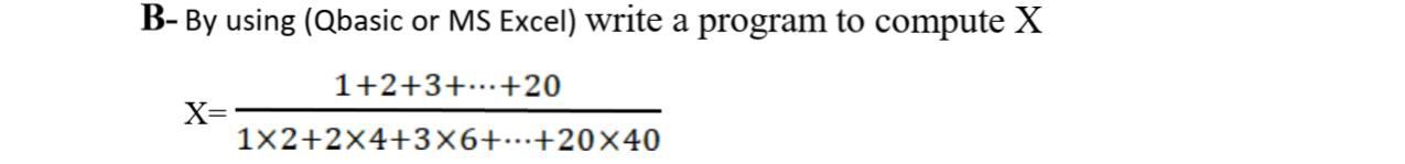 Solved B-By using (Qbasic or MS Excel) write a program to | Chegg.com