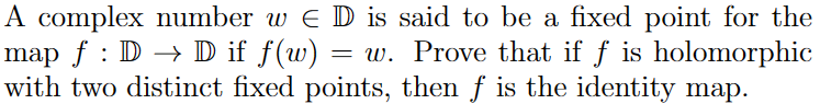 Solved A complex number w∈D is said to be a fixed point for | Chegg.com