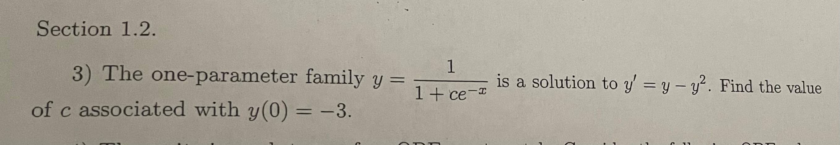 Solved 3) The one-parameter family y=1+ce−x1 is a solution | Chegg.com