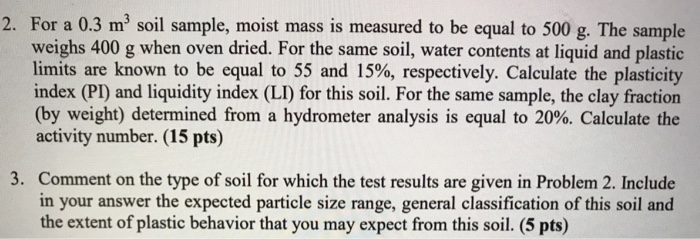 Solved 2. For a 0.3 m3 soil sample, moist mass is measured | Chegg.com