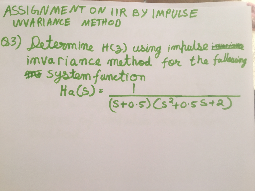 Solved Determine H(z) using impulse invariance method for | Chegg.com
