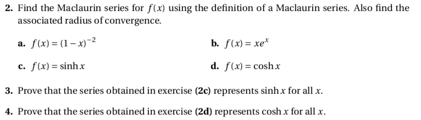 Solved 2. Find the Maclaurin series for f(x) using the | Chegg.com