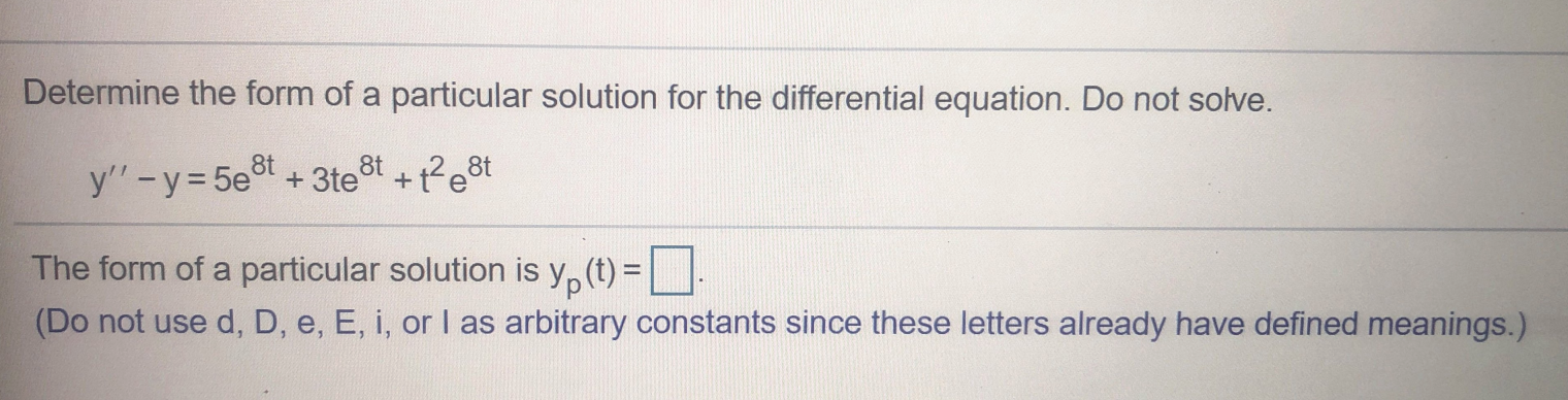 Solved Determine the form of a particular solution for the | Chegg.com