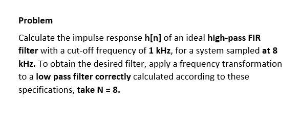 Solved Problem Calculate the impulse response h[n] of an | Chegg.com