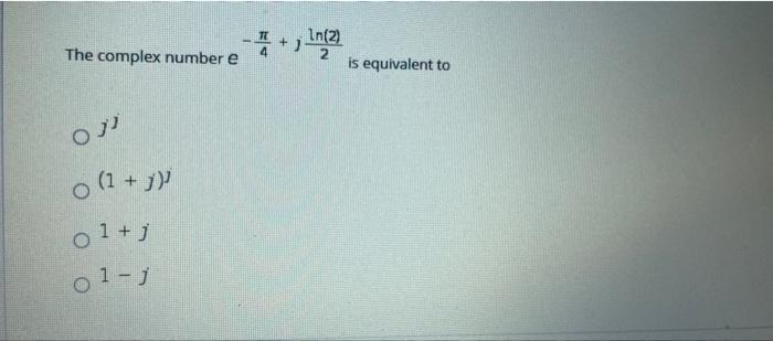 Solved + The complex number e In(2) is equivalent to O o (1 | Chegg.com