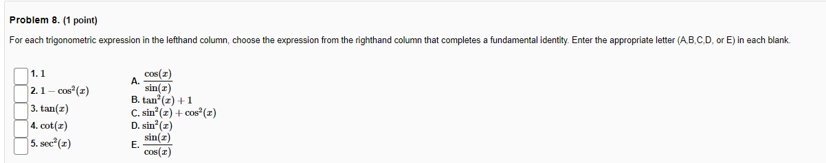 Solved Problem 8. (1 point) For each trigonometric | Chegg.com