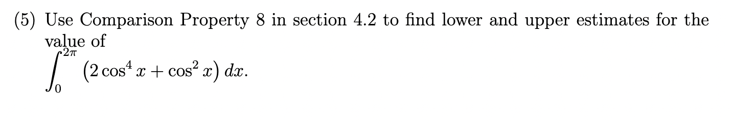 Solved (5) Use Comparison Property 8 in section 4.2 to find | Chegg.com