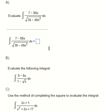 Solved A) Evaluate 7-98x -dx. 36 - 49x? 7-98x dx = 36 - 49x2 | Chegg.com