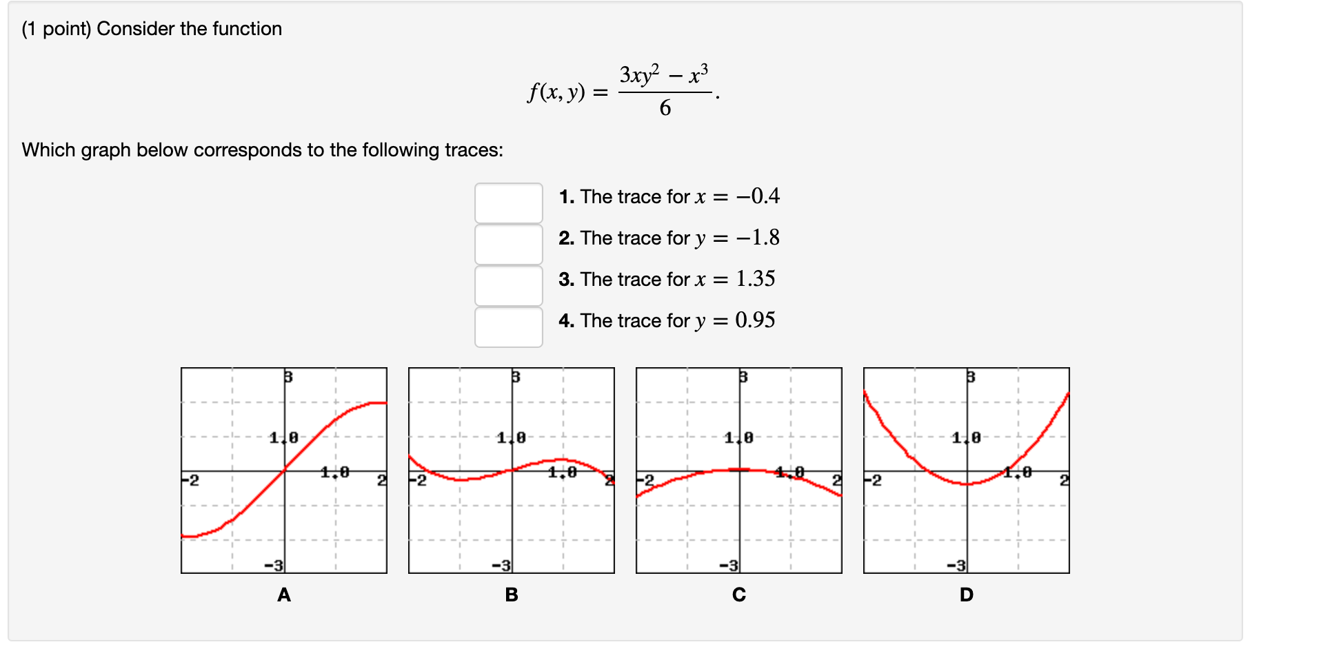 Solved (1 point) Consider the function f(x,y)=63xy2−x3 Which | Chegg.com