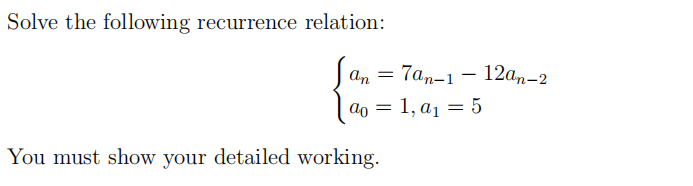 Solved Solve the following recurrence relation: an = 7an-1 – | Chegg.com