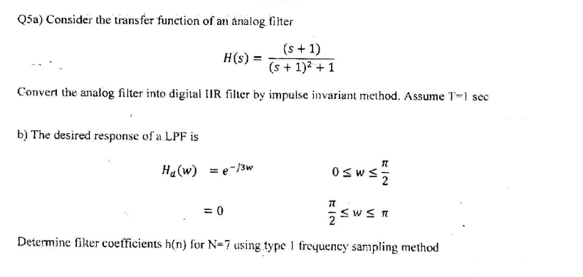 Solved Q5a) Consider the transfer function of an analog | Chegg.com