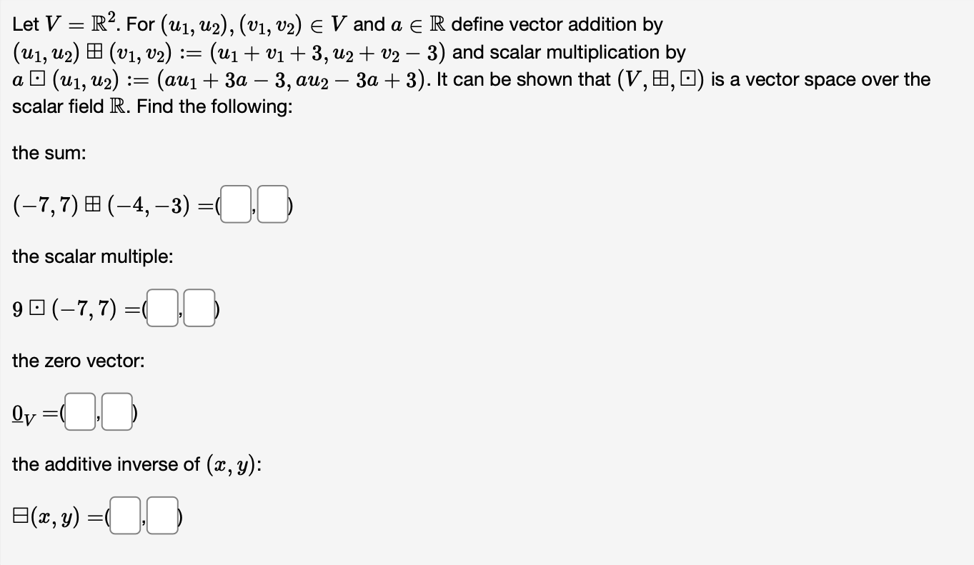 Solved Let V=R2. For (u1,u2),(v1,v2)∈V and a∈R define vector | Chegg.com