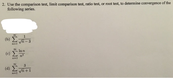 Solved Use the comparison test, limit comparison test, ratio | Chegg.com