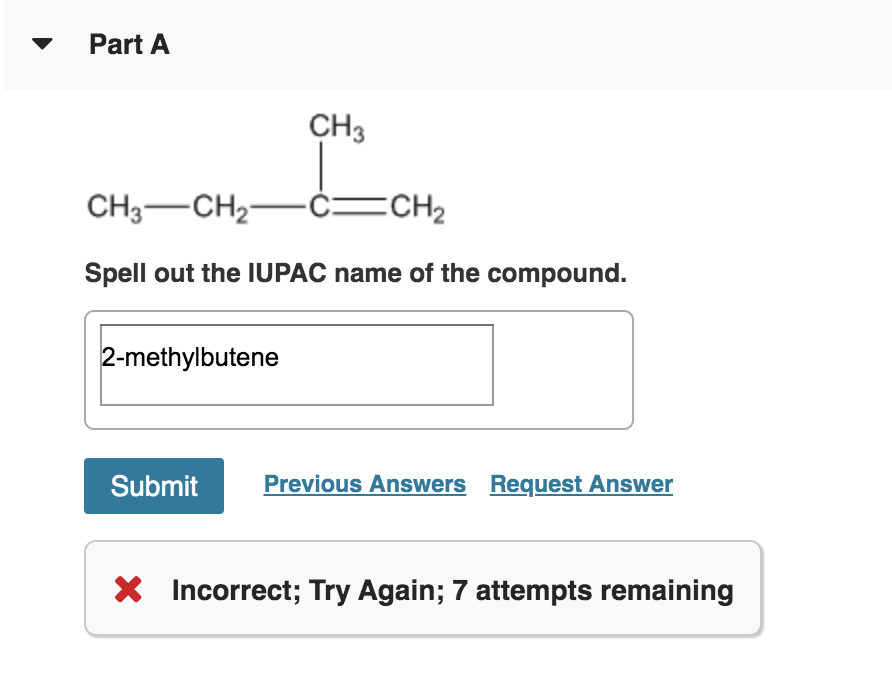 Solved Part A CH3 CH3-CH2-C=CH2 Spell out the IUPAC name of | Chegg.com