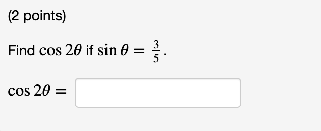 Solved (2 points) 3 Find cos 20 if sin 0 : erlo cos 20 = | Chegg.com