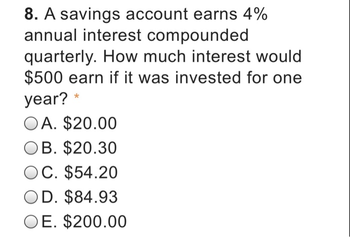 Solved 8. A savings account earns 4% annual interest | Chegg.com