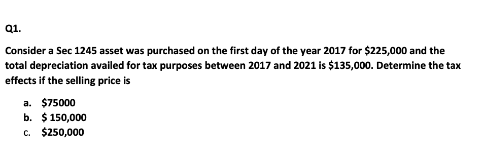 Solved Q1. Consider a Sec 1245 asset was purchased on the | Chegg.com