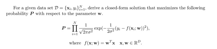 Solved For a given data set D={xi,yi}i=1N, ﻿derive a | Chegg.com