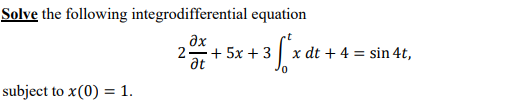 Solved Solve the following integrodifferential equation | Chegg.com