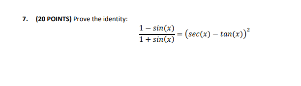 Solved 7. (20 POINTS) Prove the identity: 1-sin(x) 1 + | Chegg.com
