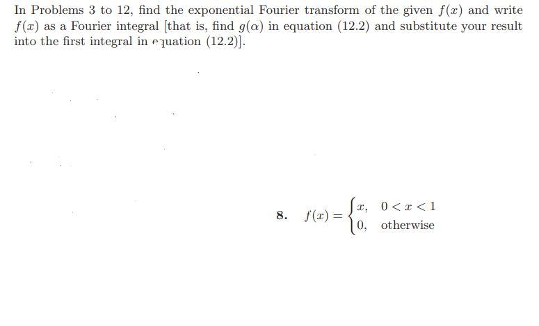 Solved In Problems 3 to 12 , find the exponential Fourier | Chegg.com