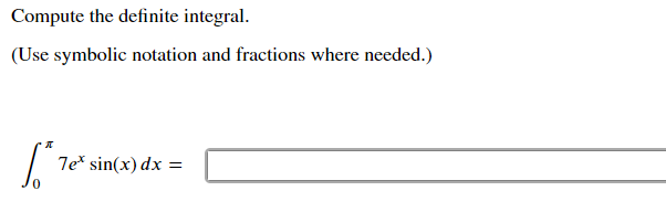 Solved Compute the definite integral. (Use symbolic notation | Chegg.com