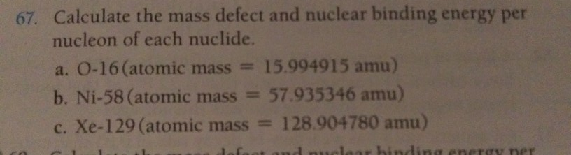 Solved 67. Calculate the mass defect and nuclear binding | Chegg.com