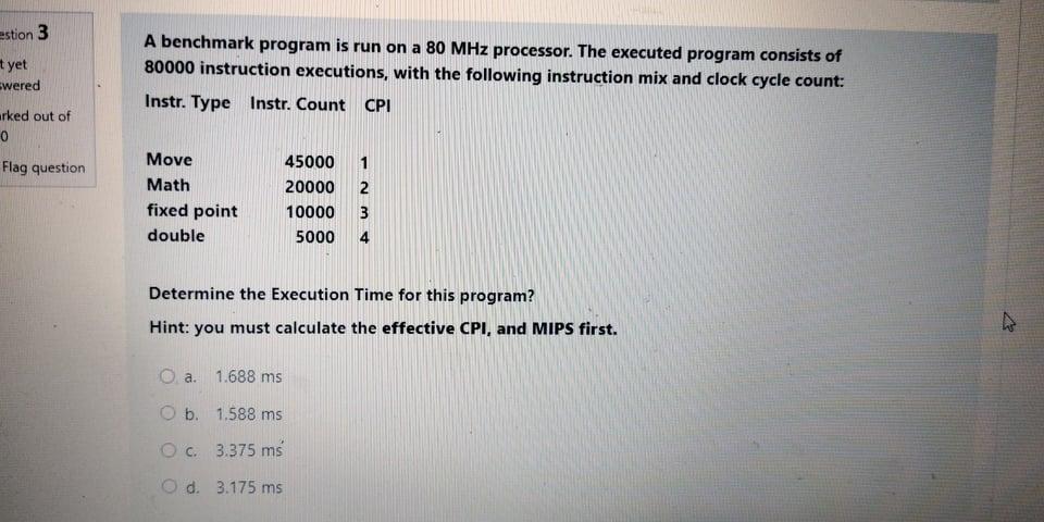 Solved estion 3 t yet wered A benchmark program is run on a | Chegg.com