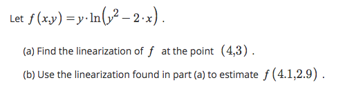 Solved Let (a) Find the linearization of f at the point | Chegg.com