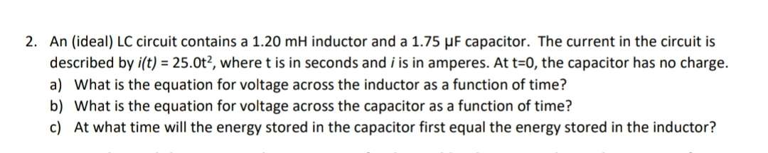 Solved An (ideal) LC circuit contains a 1.20mH inductor and | Chegg.com