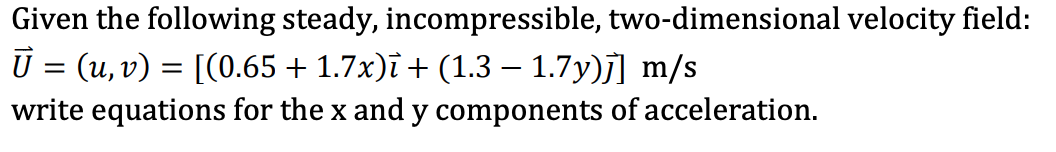 Solved Given the following steady, incompressible, | Chegg.com