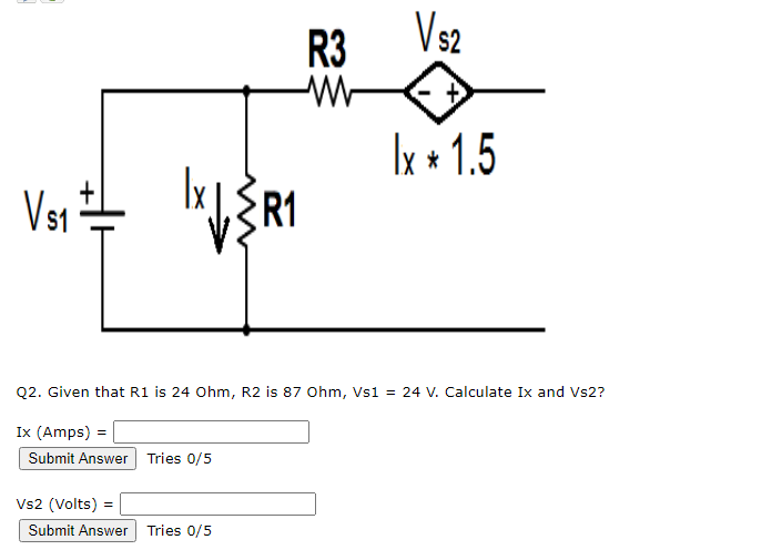 Solved R3 Vs2 lx * 1.5 Vs1+1 VR1 Q2. Given that R1 is 24 | Chegg.com