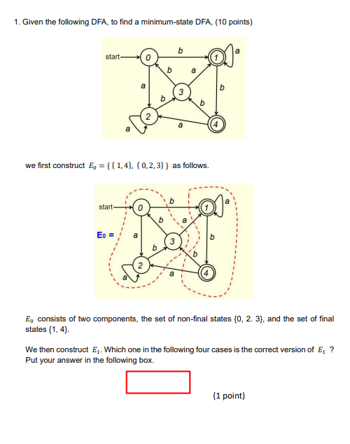 Solved 1. Given the following DFA, to find a minimum-state | Chegg.com Solved 1. Given the following DFA, to find a minimum-state | Chegg.com