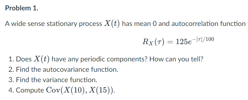 Solved Problem 1. A wide sense stationary process X(t) has | Chegg.com