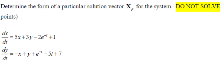 Solved Determine the form of a particular solution vector X, | Chegg.com