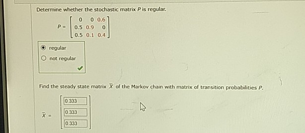 Solved Determine whether the stochastic matrix Pis regular. | Chegg.com