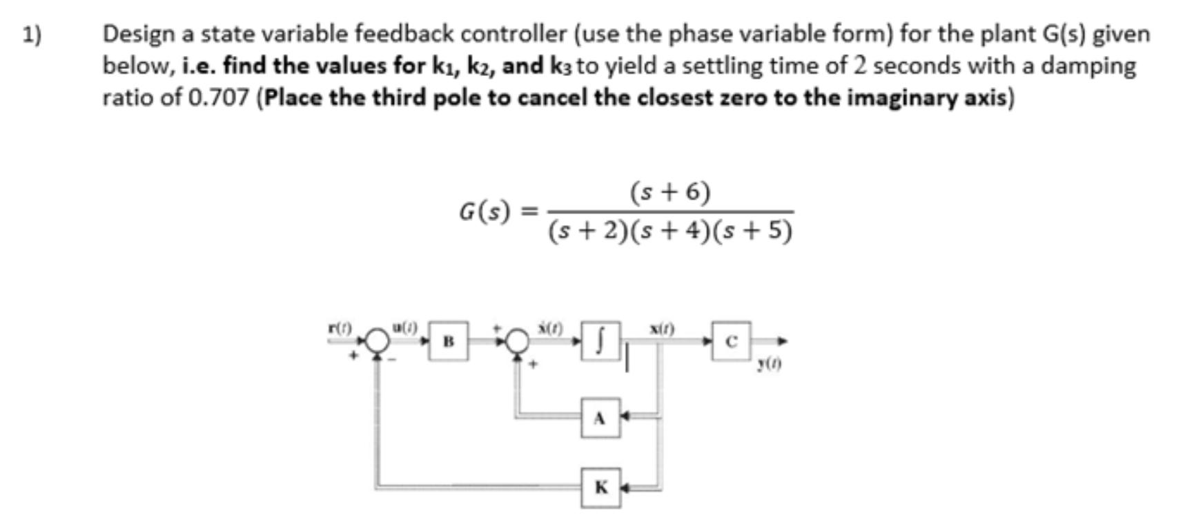 Solved 1 Design A State Variable Feedback Controller Use 0715