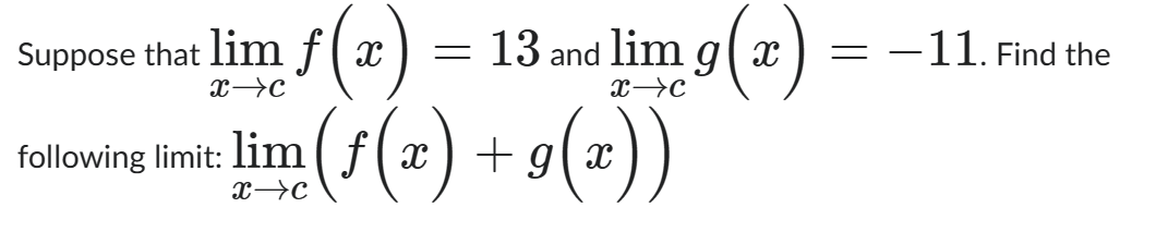 Solved Suppose that limx→cf(x)=13 ﻿and limx→cg(x)=-11. ﻿Find | Chegg.com