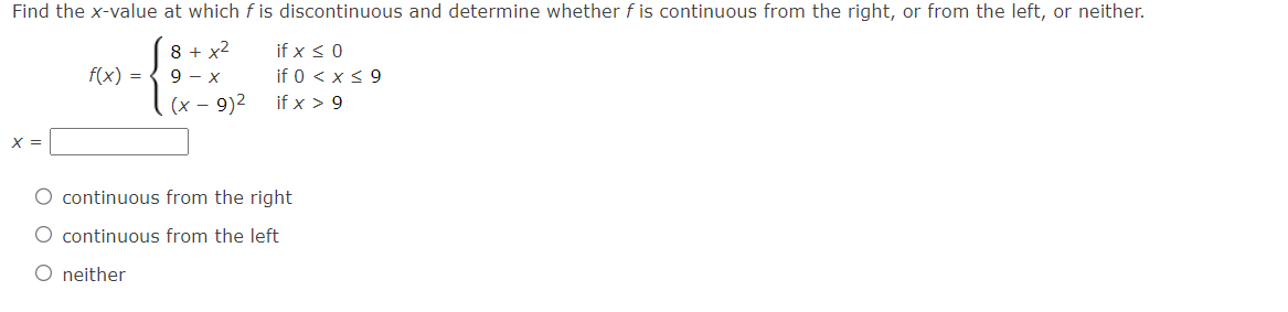 Solved Find the x-value at which f ﻿is discontinuous and | Chegg.com