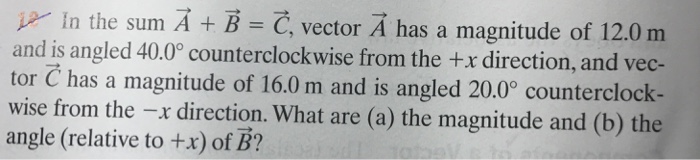 Solved in the sum A + B = C vector A has a magnitude of | Chegg.com