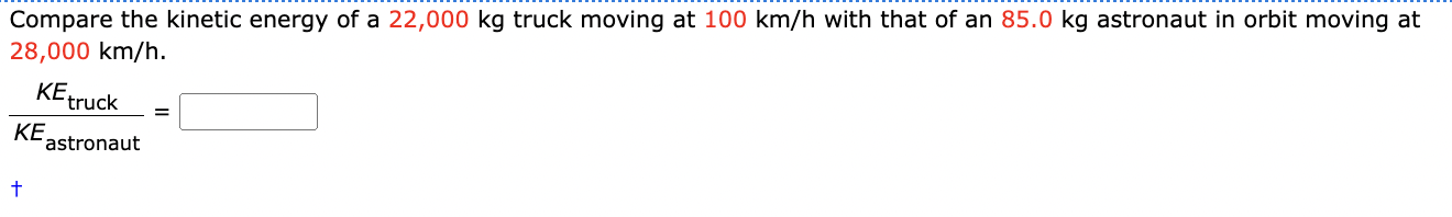 Solved Compare the kinetic energy of a 22,000 kg truck | Chegg.com