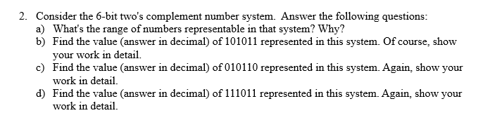 Solved 2. Consider the 6-bit two's complement number system. | Chegg.com
