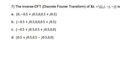 Solved 7) The inverse-DFT (Discrete Fourier Transform) of Xk | Chegg.com