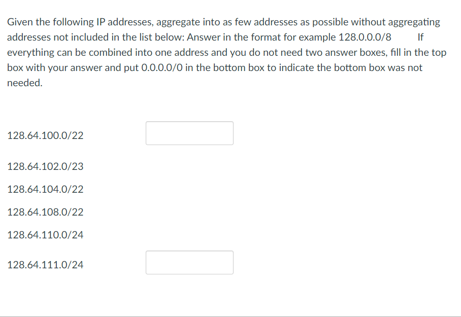 Solved Given the following IP addresses, aggregate into as | Chegg.com