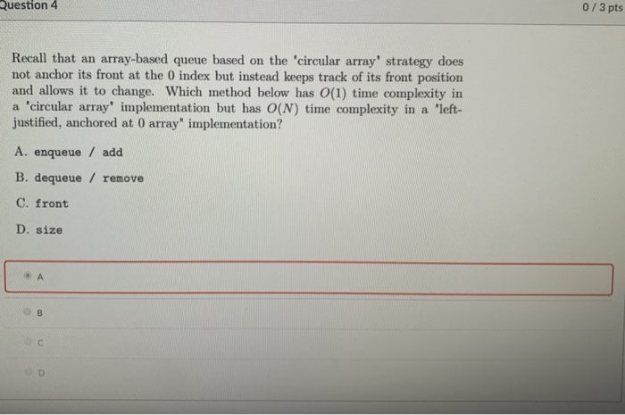 Solved Question 4 0/3 pts Recall that an array-based queue | Chegg.com
