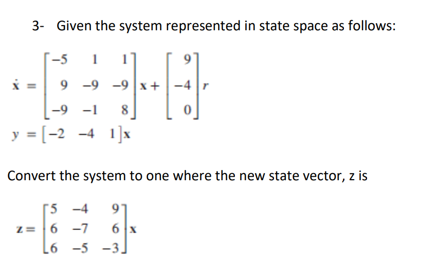 Solved 3- Given the system represented in state space as | Chegg.com