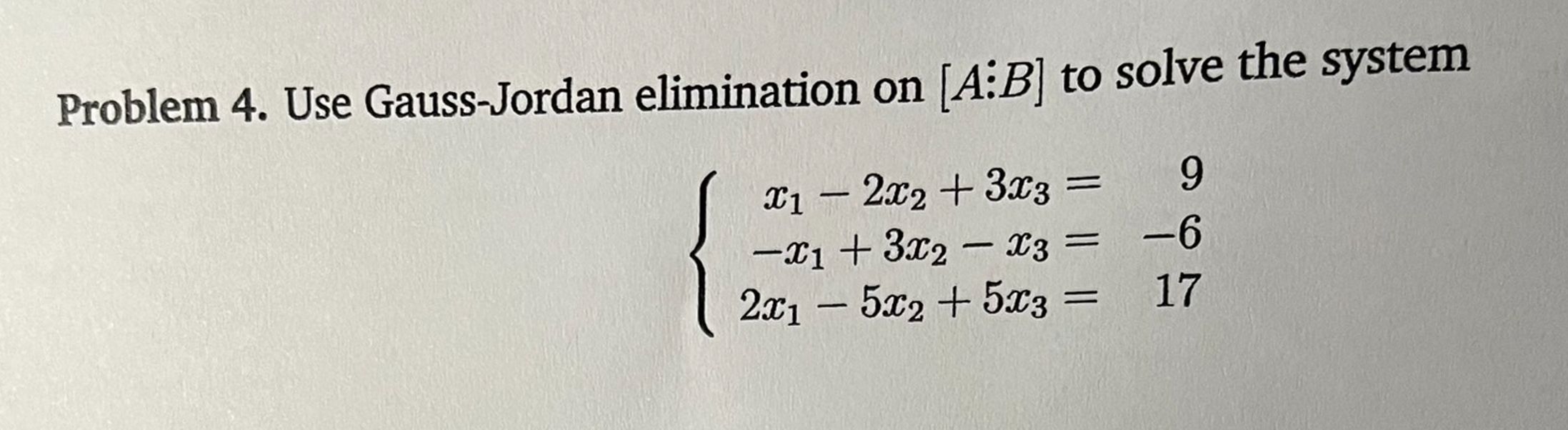 Solved Problem 4. ﻿Use Gauss-Jordan elimination on A:B ﻿to | Chegg.com