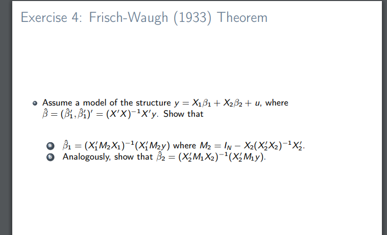 Solved Exercise 4: Frisch-Waugh (1933) Theorem - Assume a | Chegg.com